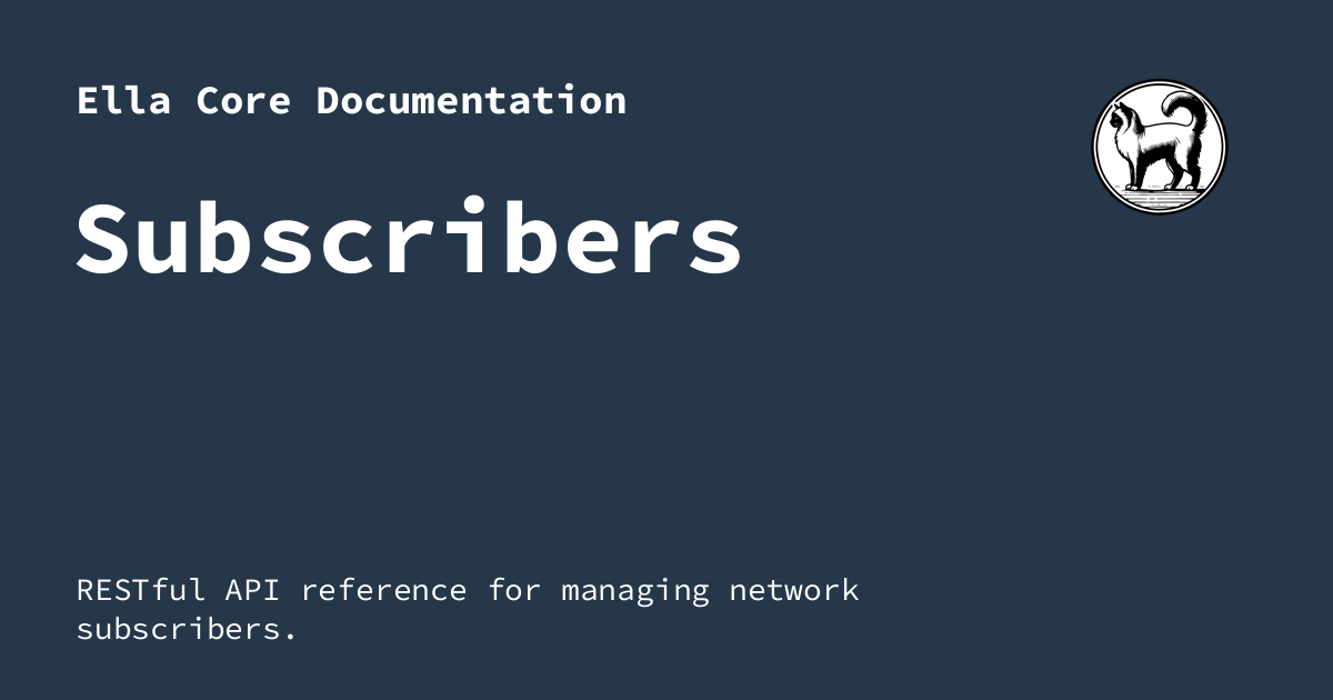 Subscribers - Ella Core Documentation