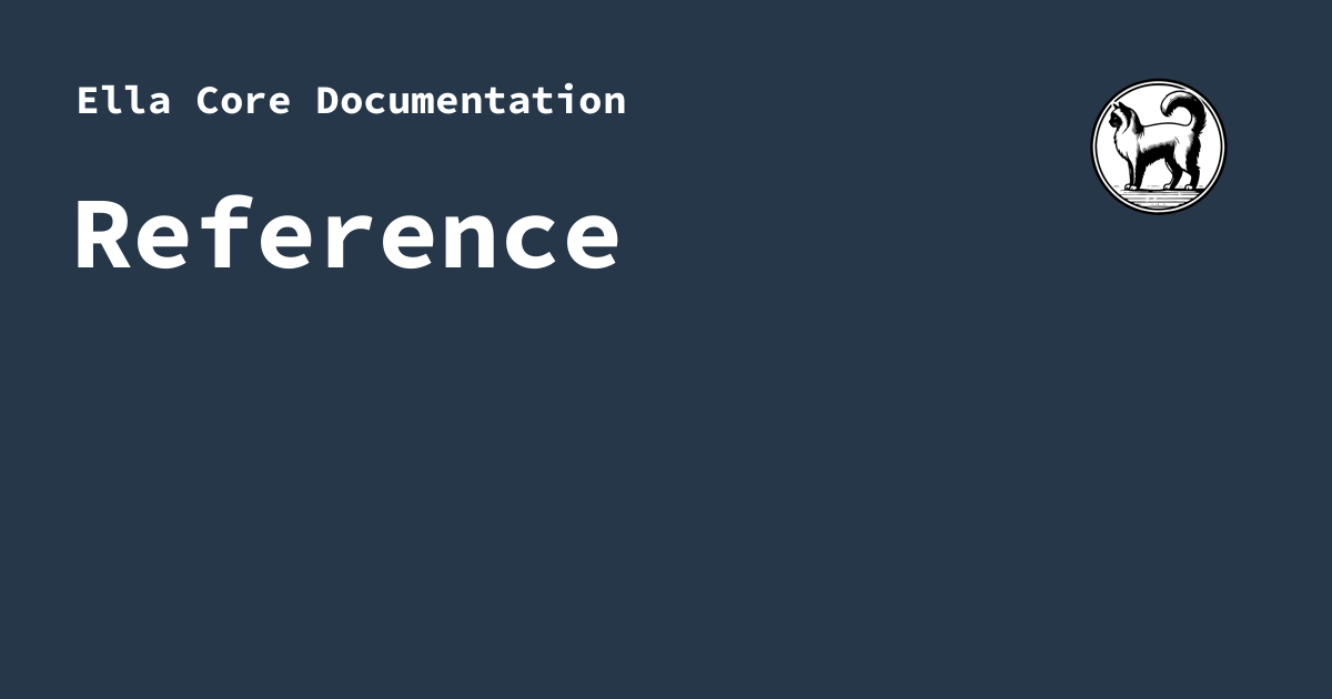Reference - Ella Core Documentation