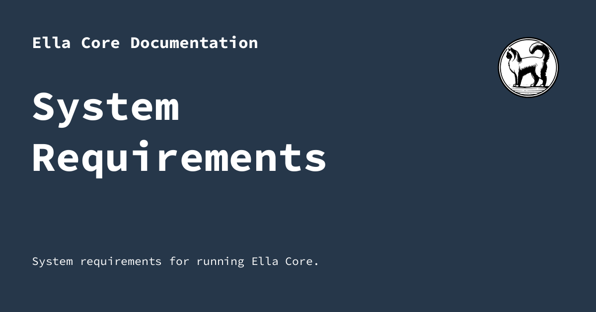 System Requirements - Ella Core Documentation